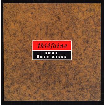 Eros uber alles - Hubert-Félix Thiéfaine - CD album - Achat & prix | fnac