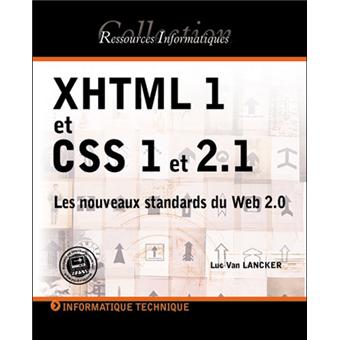 XHTML 1 et CSS 1 et 2.1 Les nouveaux standards du code source - broché ...
