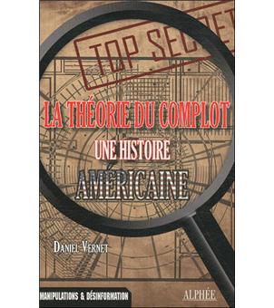La théorie du complot Une histoire de l'Amérique - broché - Daniel ...