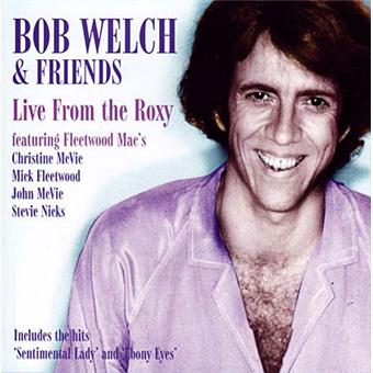 Live from the roxy - Bob Welch - CD album - Achat & prix | fnac