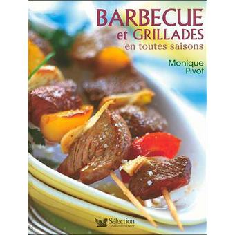 Barbecue et grillades en toutes saisons - broché - Monique Pivot ...
