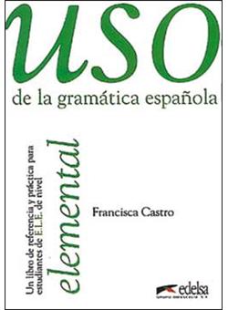 Uso de la gramatica espanola elemental livre Livre de l'élève - broché ...