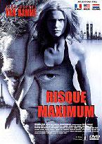 Risque maximum - DVD Zone 2 - Ringo Lam - Jean-Claude Van Damme - Natasha Henstridge tous les ...