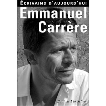 Emmanuel Carrère Ecrivains d'aujourd'hui - broché - Emmanuel Carrère ...