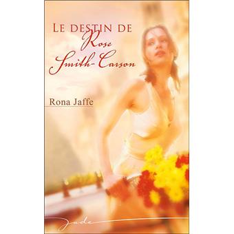 Le destin de Rose Smith Carson - broché - Rona Jaffe - Achat Livre | fnac