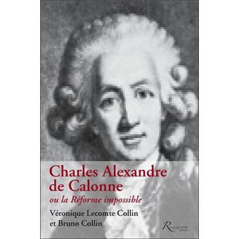 Charles-Alexandre de Calonne ou la réforme impossible - broché ...