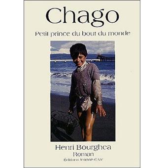 Chago Petit prince du bout du monde - broché - Henri Bourghea - Achat ...