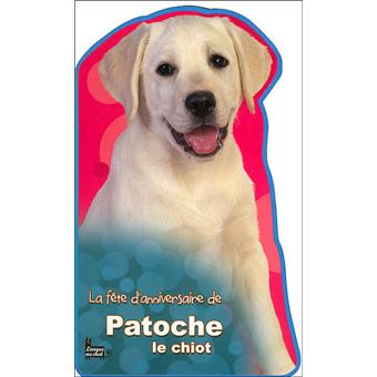 La fête d'anniversaire de Patoche le chiot - cartonné - Jean-Marc Daume ...