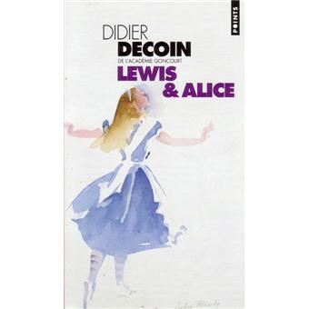 Lewis et Alice - Poche - Didier Decoin - Achat Livre | fnac