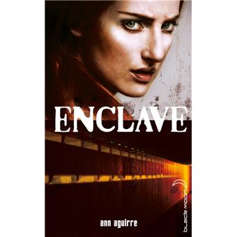 Enclave - Tome 1 - Enclave - Enclave - Ann Aguirre - broché, Livre tous ...