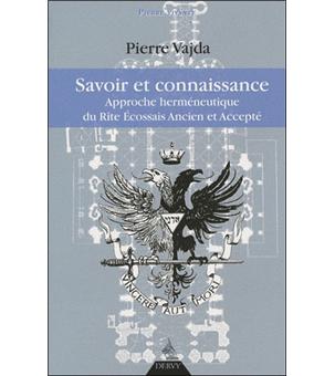 Savoir et connaissance Essai d'herméneutique maçonnique du REAA ...