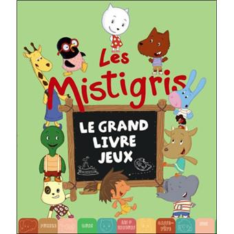 Les Mistigris - Le grand livre jeux - Nathalie Dargent, Denis ...