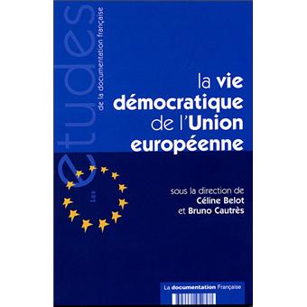 La vie démocratique de l'union européenne Tome 5236 - broché - BELOT CELINE / CAUTR - Achat ...