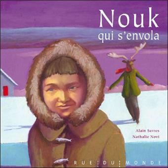 Nouk qui s'envola - relié - Alain Serres, Nathalie Novi - Achat Livre ...