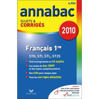 Annabac corrigés Français 1ères technologiques Edition 2010 - broché ...