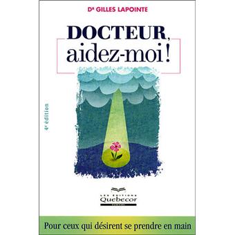 Docteur aidez-moi 4ed - broché - Gilles R. Lapointe - Achat Livre | fnac