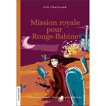 Mission royale pour rouge babine serie rouge babine 2 - broché - Lili ...