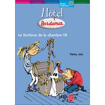 Hôtel Bordemer - Tome 1 - Le fantôme de la chambre 13 - Fanny Joly - Poche - Achat Livre | fnac