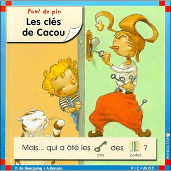 Les clés de Cacou - cartonné - Pascale de Bourgoing, Ronzon A. - Achat ...