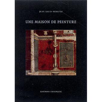 Une maison de peinture - relié - Jean-Louis Schefer - Achat Livre | fnac