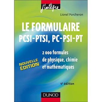 Formulaire PCSI, PT,SI, PC, PSI, PT 2000 formules de physique, chimie ...