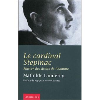 Le cardinal Stepinac, archevêque de Zagreb (1898-1960) Martyr des ...