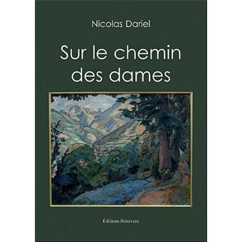 Sur le chemin des dames - broché - Nicolas Dariel - Achat Livre | fnac