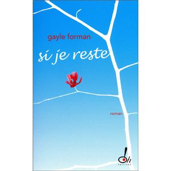 Si je reste - broché - Gayle Forman - Achat Livre | fnac