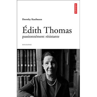 Édith Thomas passionnément résistante - broché - Dorothy Kaufmann ...