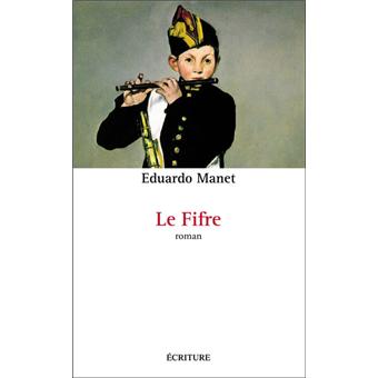 Le fifre - broché - Eduardo Manet - Achat Livre ou ebook | fnac