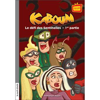 La brigade des sentinelles - Tome 12 - Le défi des sentinelles 1 ...