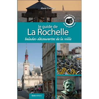 Le guide de la Rochelle Edition 2009 - broché - Alain Crespin - Achat ...