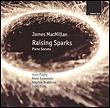 Raising sparks/piano sonata/ for ian - Macmillan - Rigby - CD album ...