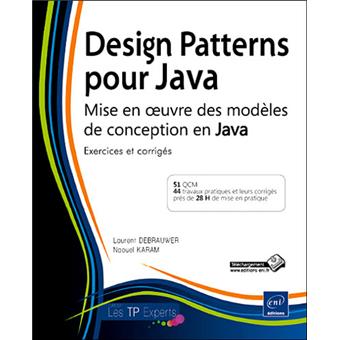 Design Patterns pour Java Mise en oeuvre des modèles de conception en ...