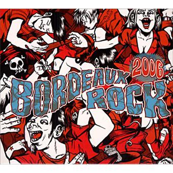 Bordeaux rock 2006 : CD album en Compilation rock indépendant : tous ...