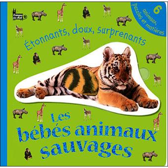 Les bébés animaux sauvages étonnants, doux, surprenants - cartonné ...