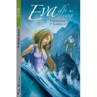 Eva - elfe des eaux - Tome 1 - Eva elfe des eaux T1 - L'héritage d ...