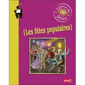 Les fêtes populaires Les fêtes du peuple pour le peuple - cartonné ...
