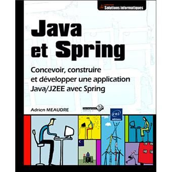 Java et Spring Concevoir, construire et développer une application Java ...
