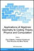 Applications of algebraic geometry to coding theory, physics - Poche - Collectif - Achat Livre ...