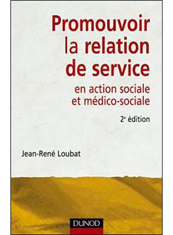 Promouvoir la relation de service en action sociale et médico-sociale - broché - Jean-René ...