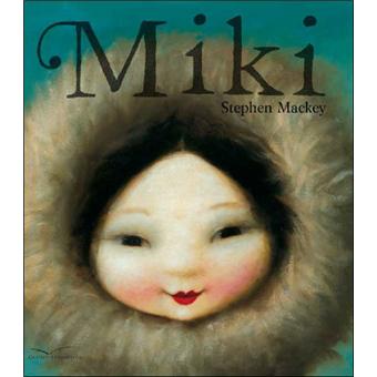 Miki - cartonné - Stephen Mackey - Achat Livre | fnac