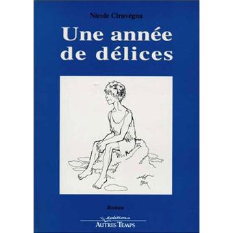 Une année de délices - Nicole Ciravégna - Achat Livre | fnac
