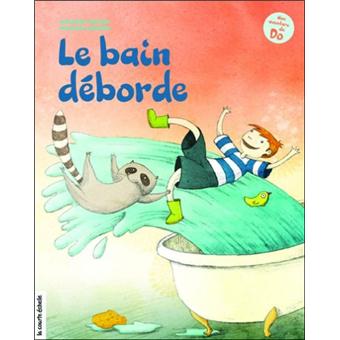 Le bain déborde - broché - Richard Houde, Marion Arbona - Achat Livre ...