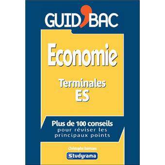 Economie terminale ES Plus de 100 conseils pour réviser les principaux ...
