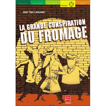 La grande conspiration du fromage - Poche - Joke Van Leeuwen - Achat ...