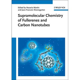 Supramolecular Chemistry of Fullerenes and Carbon Nanotubes - relié - Collectif - Achat Livre ou ...