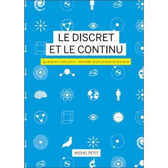 Le discret et le continu Quelques clefs pour...aborder la physique ...