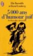 5000 ans d'humour juif de Deauville à Jérusalem - Elie Baroukh, David ...