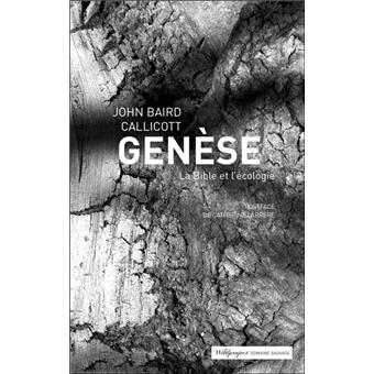 Genèse La Bible et l'écologie - broché - John Baird Callicot - Achat ...
